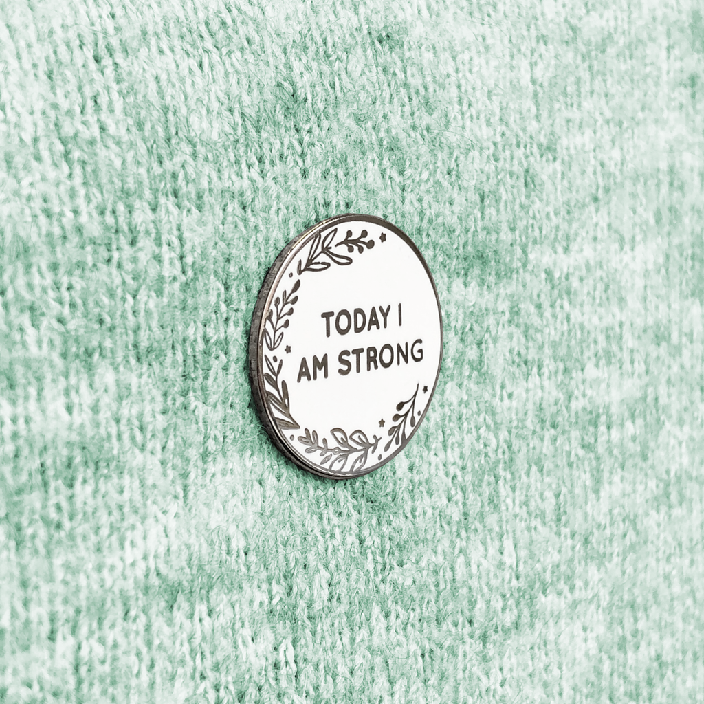 Today I Am Strong Enamel Lapel Pin Badge – Clara and Macy